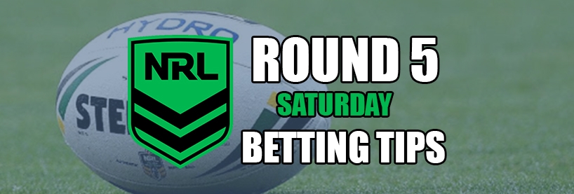 NRL Round 5: Saturday Preview & Betting Tips | Before You Bet