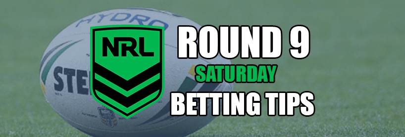 NRL Round 9: Saturday Preview & Betting Tips | Before You Bet