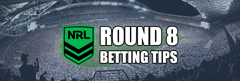2019 NRL: Round 8 Preview & Betting Tips | Before You Bet